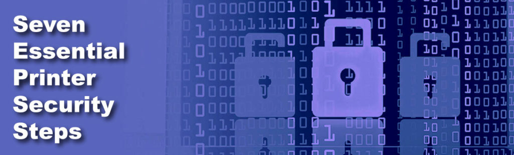 Seven Essential Printer Security Steps - H. L. Dempsey Co., Copiers ...